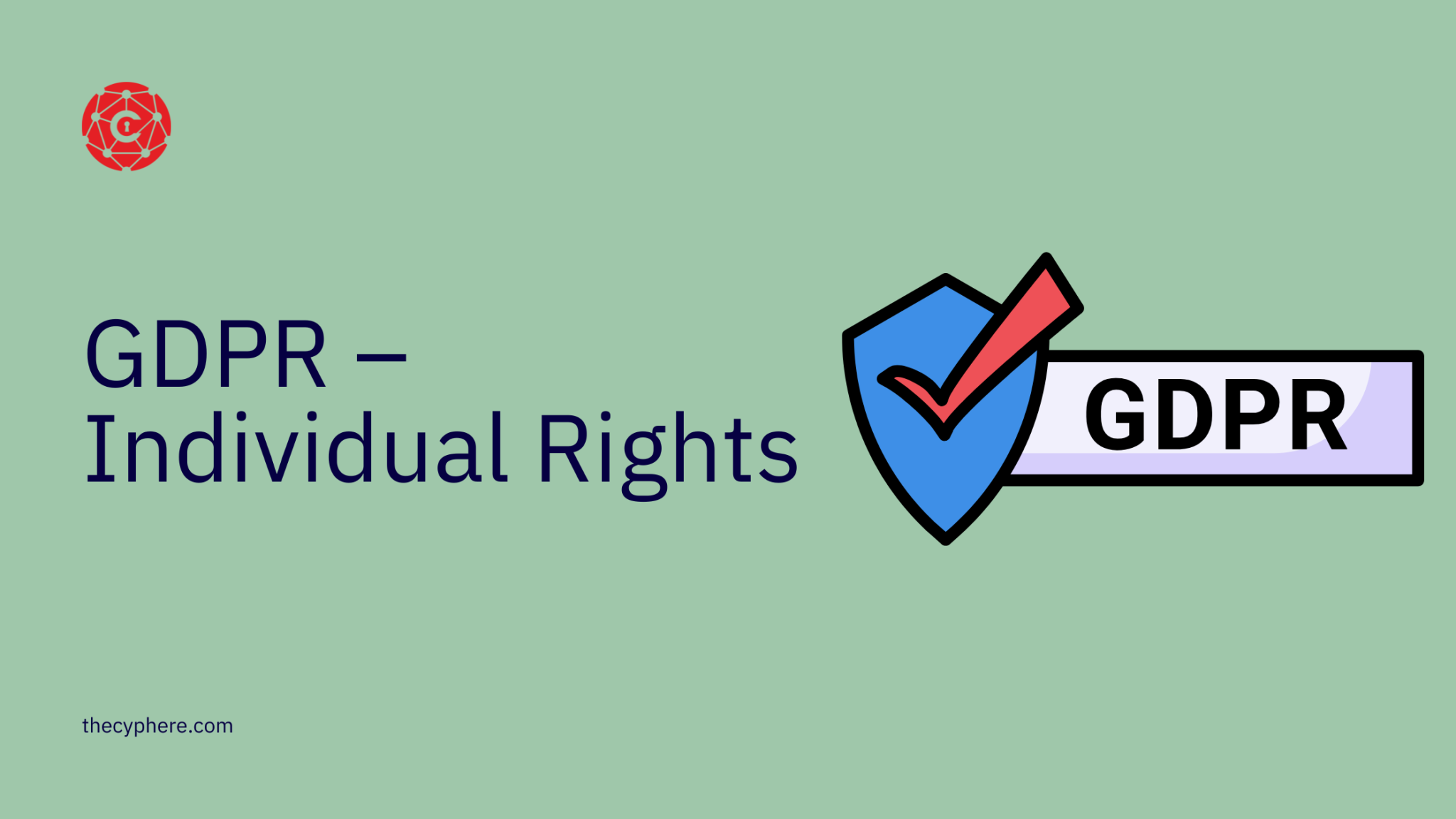GDPR – Individual Rights – Cyphere
