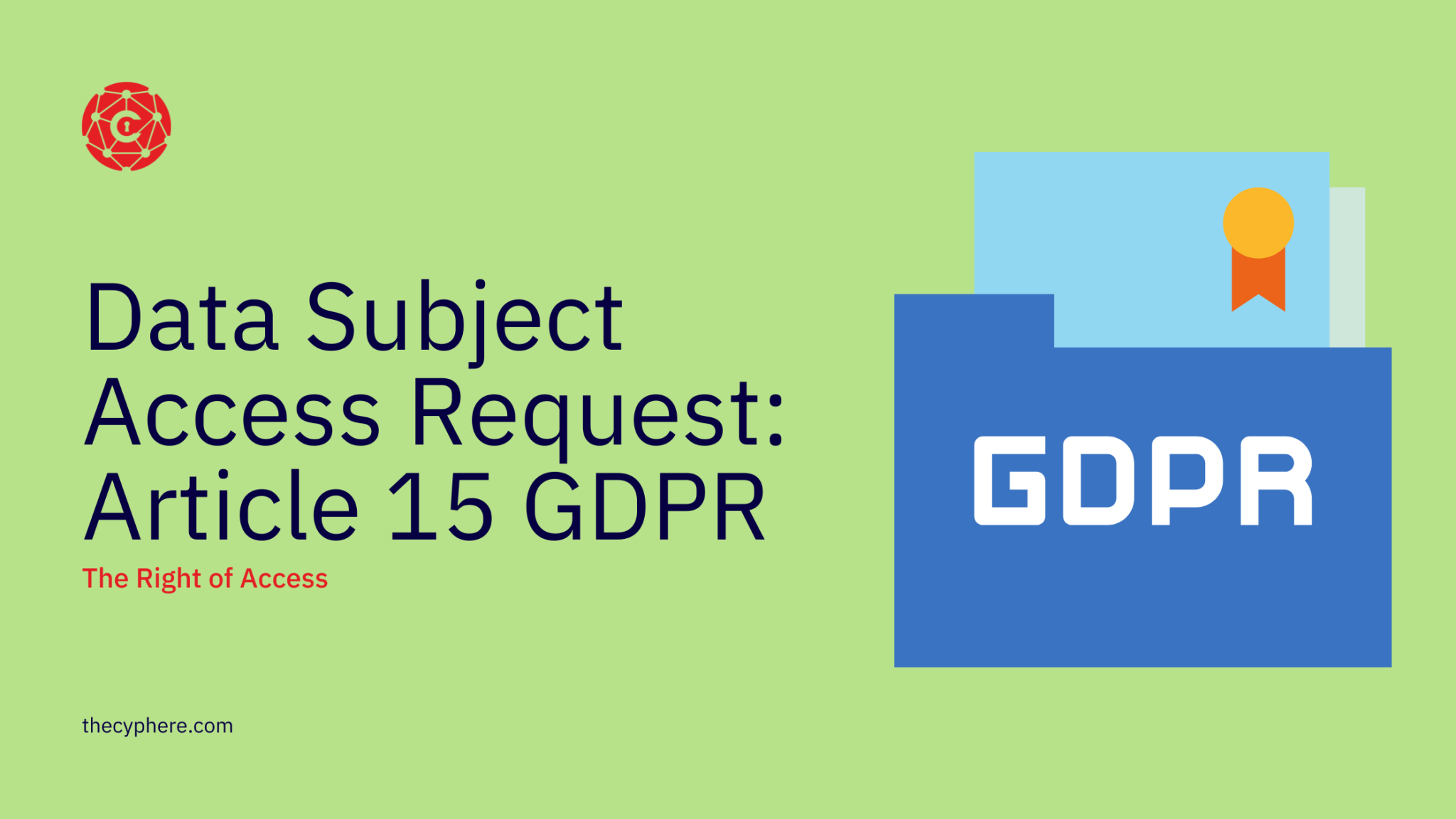 Data Subject Access Request , Article 15 GDPR - The Right of Access