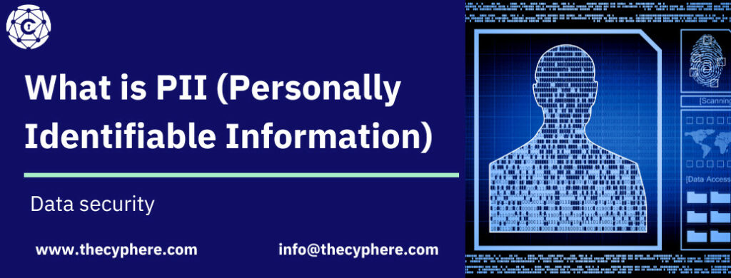 What is PII (Personally Identifiable Information) | Cyphere