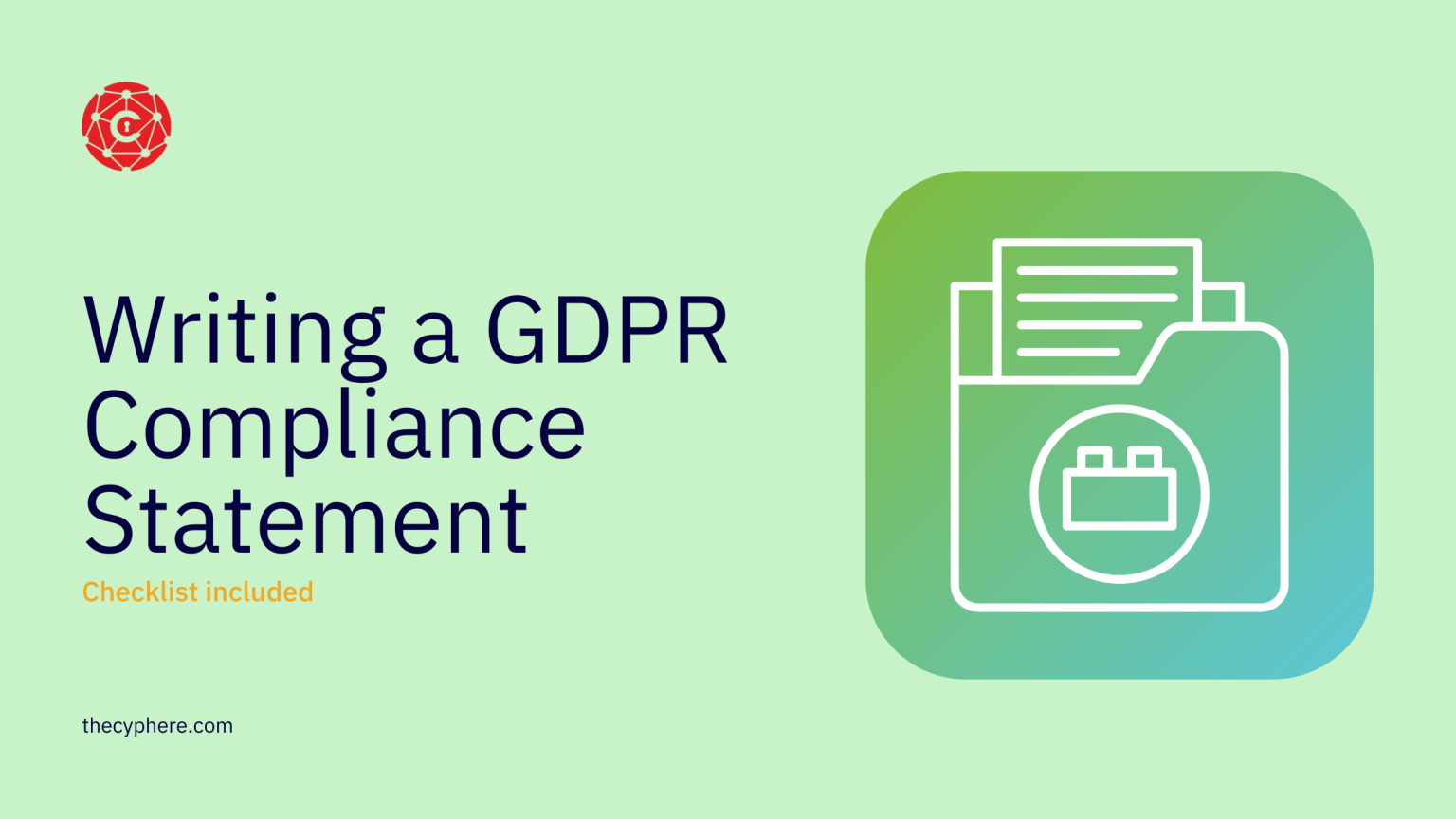 Writing a GDPR Compliance Statement (Checklist included) – Cyphere