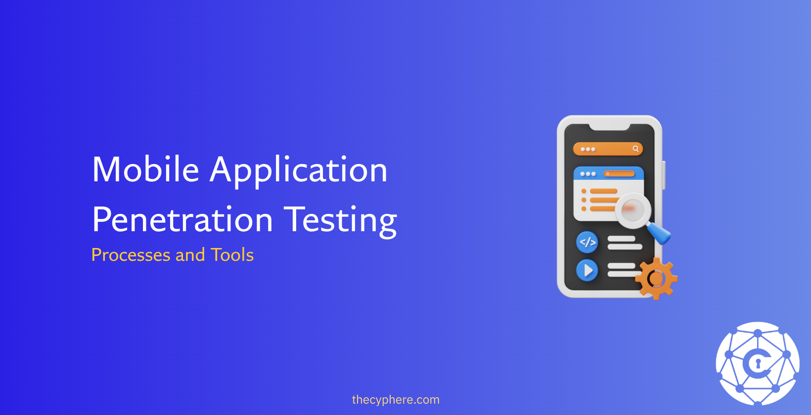 Mobile Application Penetration Testing: Definition, Process and Tools