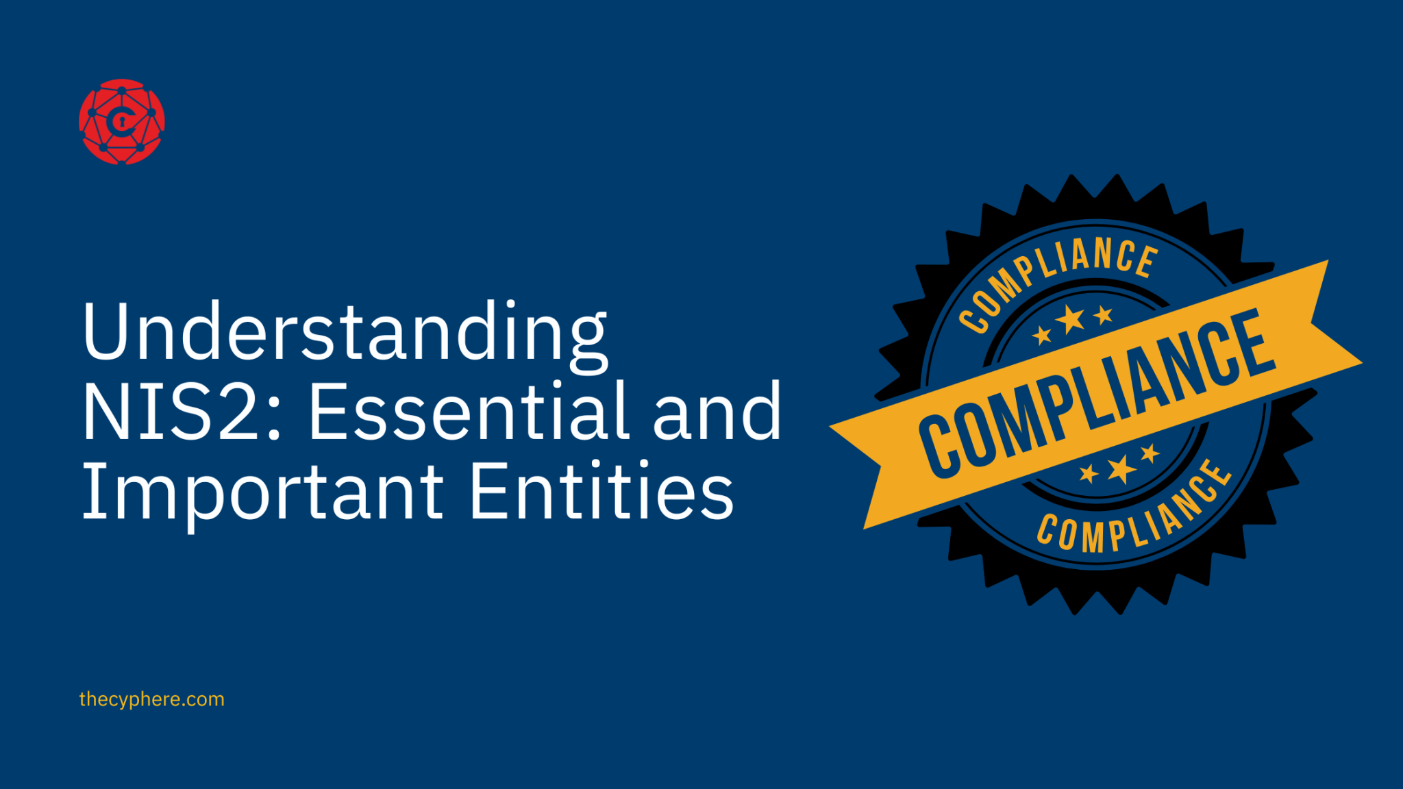 Understanding NIS2: Essential and Important Entities – Cyphere
